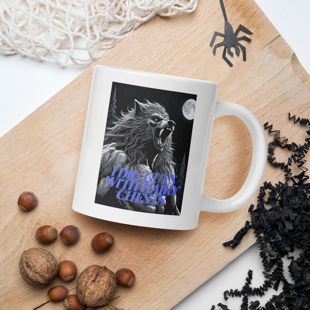 Fall/ Halloween, Spooky Alpha Werewolf Mug, I Dig Guys With Hairy ...