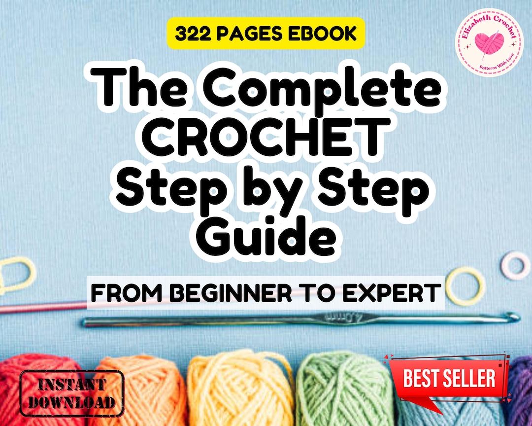 Complete Crochet Guide, Crochet for Beginners, Easy Crochet Guide ... Complete Crochet Guide, Crochet for Beginners, Easy Crochet Guide ...