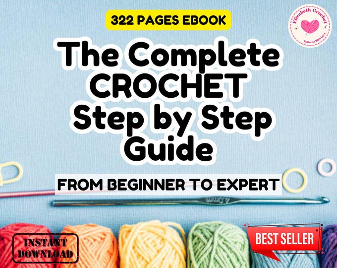 Complete Crochet Guide, Crochet for Beginners, Easy Crochet Guide ... Complete Crochet Guide, Crochet for Beginners, Easy Crochet Guide ...
