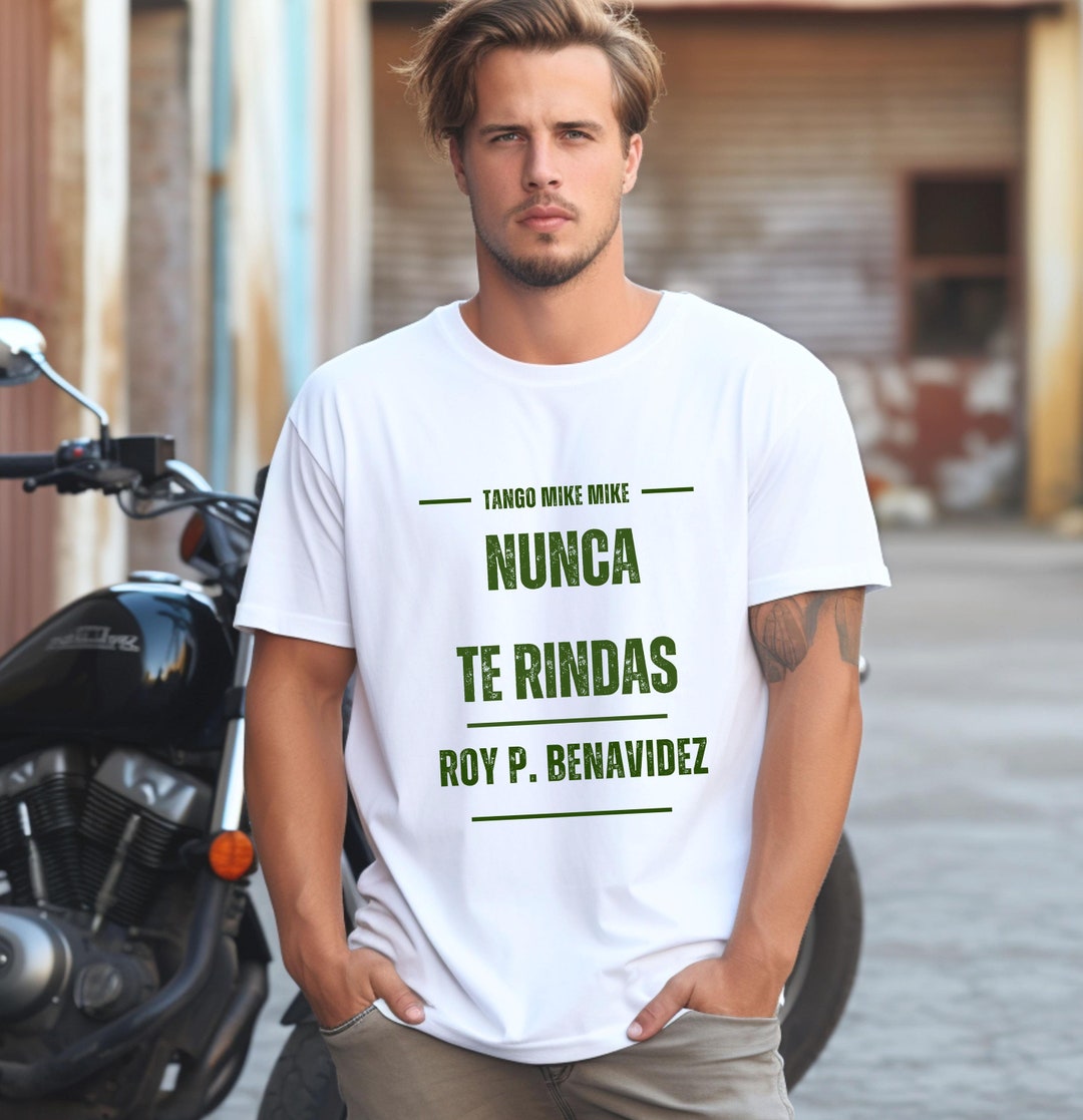 Roy P. Benavidez "nunca Te Rindas" T-shirt, Military Hero Veteran Gift ...