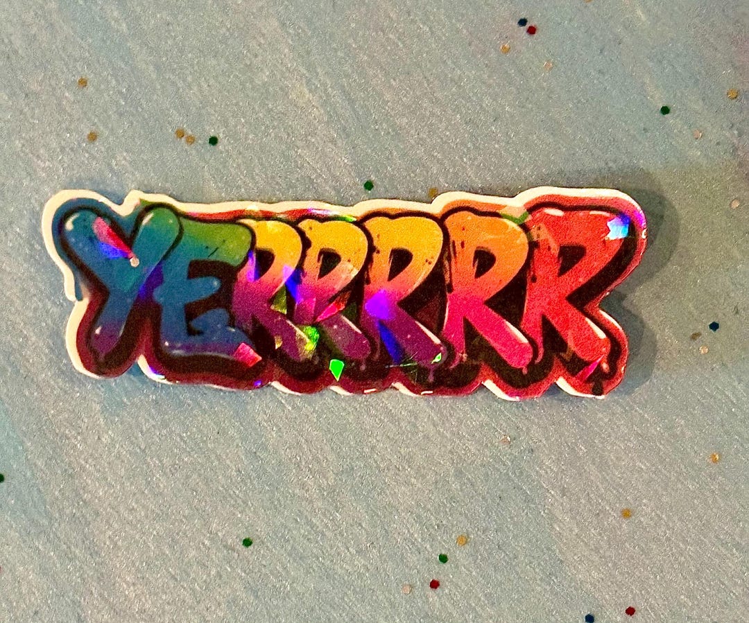 Holographic YERRRRR Graffiti Sticker – NYC Slang Sticker Decal - Etsy