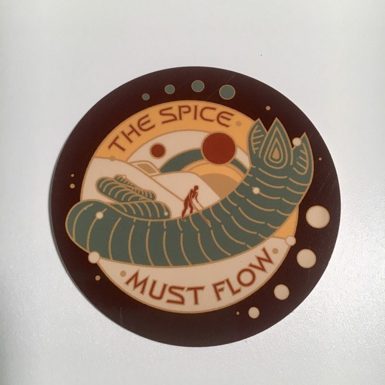 Dune the Spice Must Flow Sticker With Gloss Laminate 3". Inside or ...