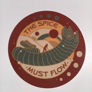Dune the Spice Must Flow Sticker With Gloss Laminate 3". Inside or ...