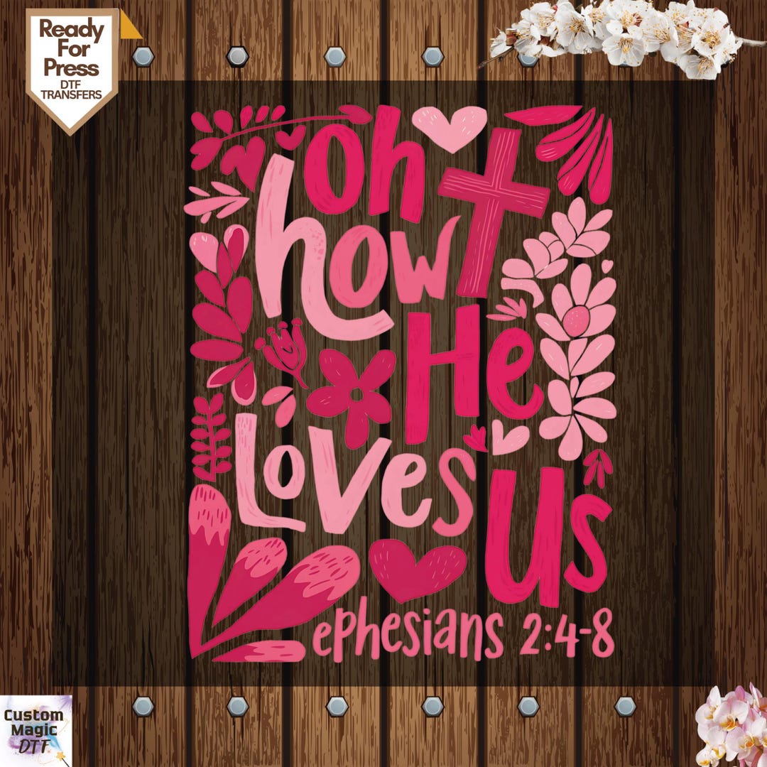 Oh How He Loves Us Ready to Press, Boho Valentine Dtf Transfers ...