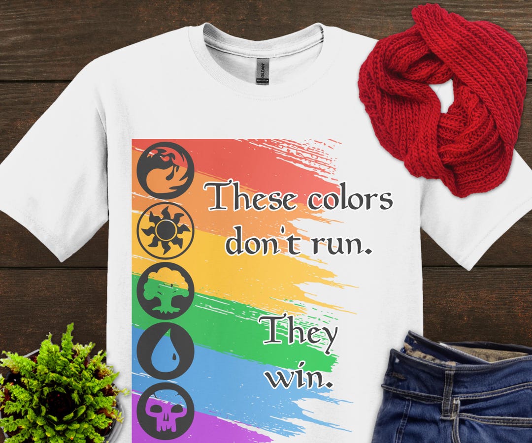 These Colors Don't Run Magic Tcg Pride T-shirt, Rainbow LGBT Gamer Tee ...