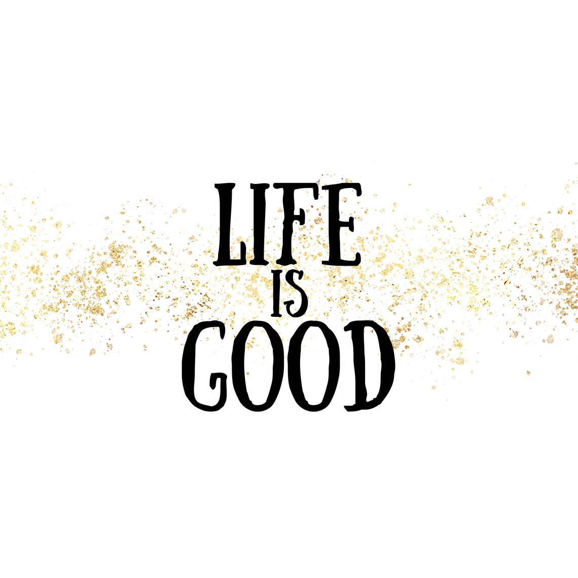 Life is Good PNG JPG, Positive Thinking, Inspirational Bundle, Positive ...