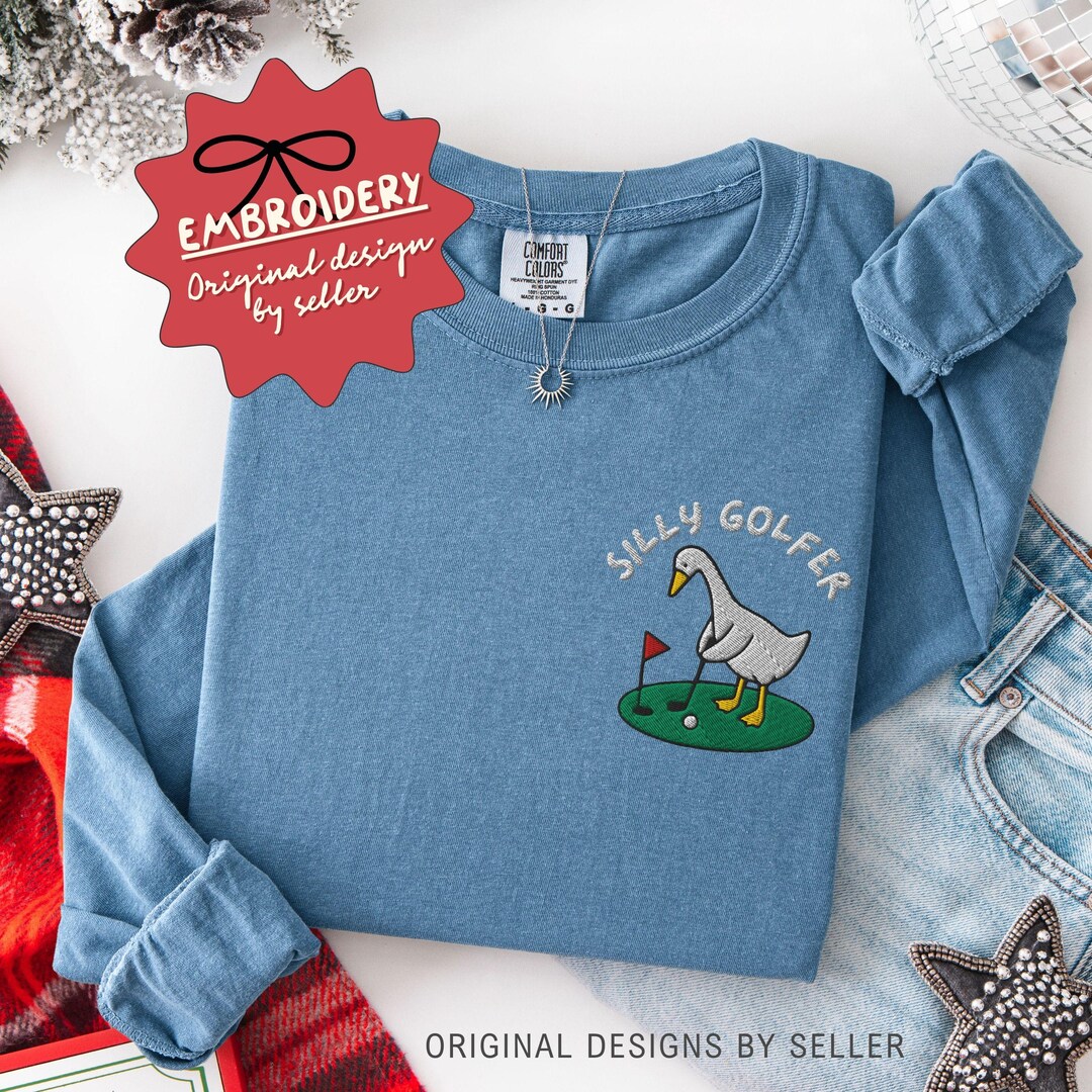 Embroidered Silly Goose Golf Long Sleeve, Comfort Colors Embroidered ...