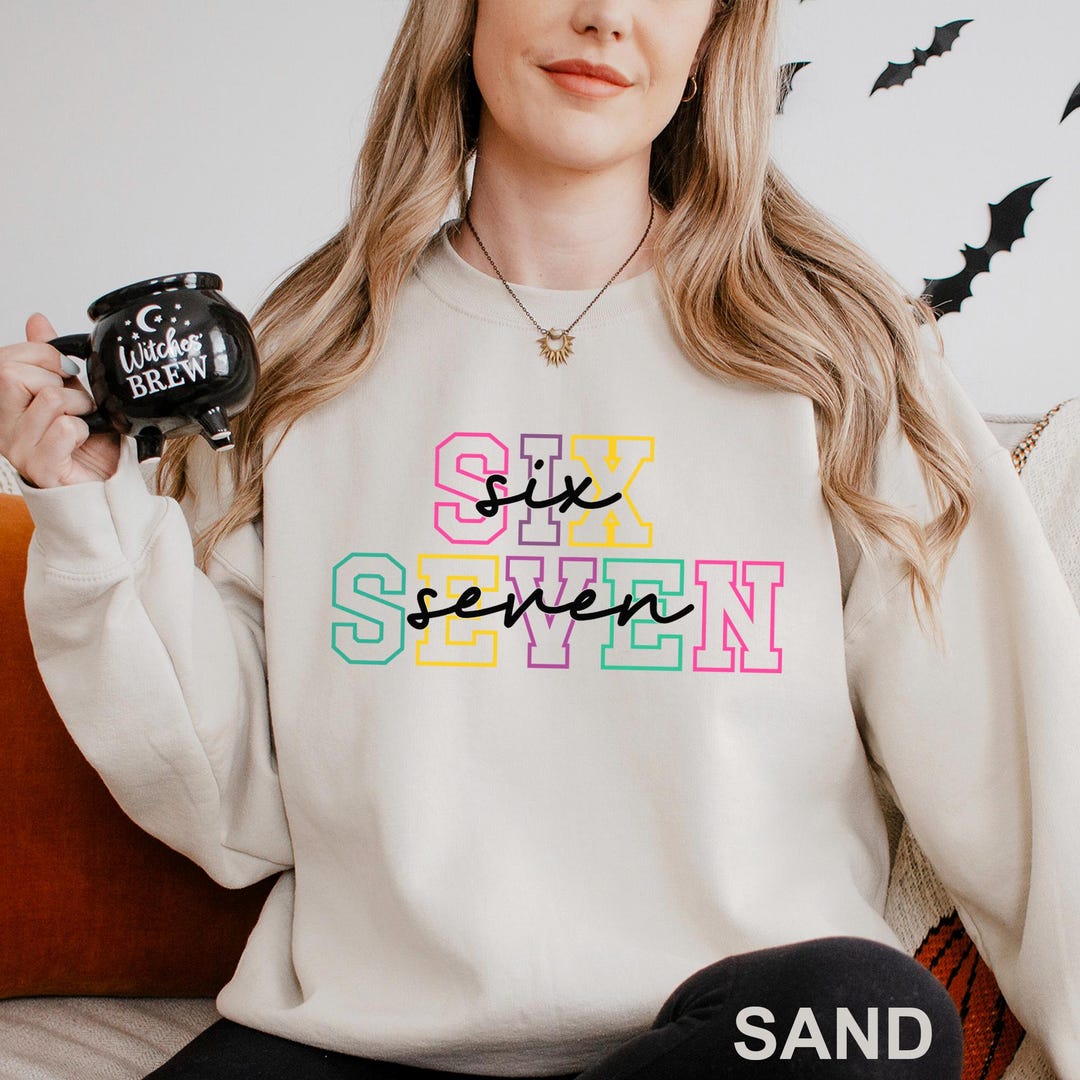 6 7 Funny Number Meme Sweatshirt, Six Seven Sweatshirt, Viral Tik Tok ...