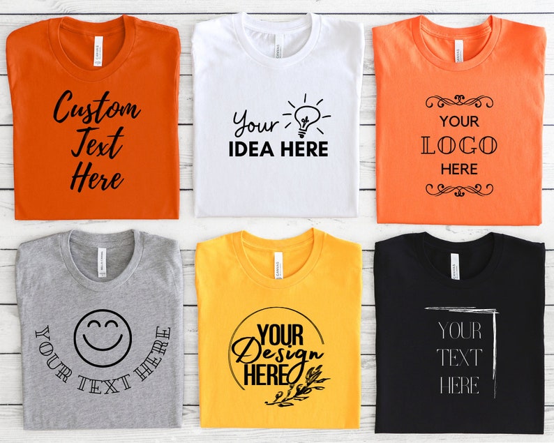 Custom T-shirt Design Your Own Shirt Personalized Tee Your Idea Here ...