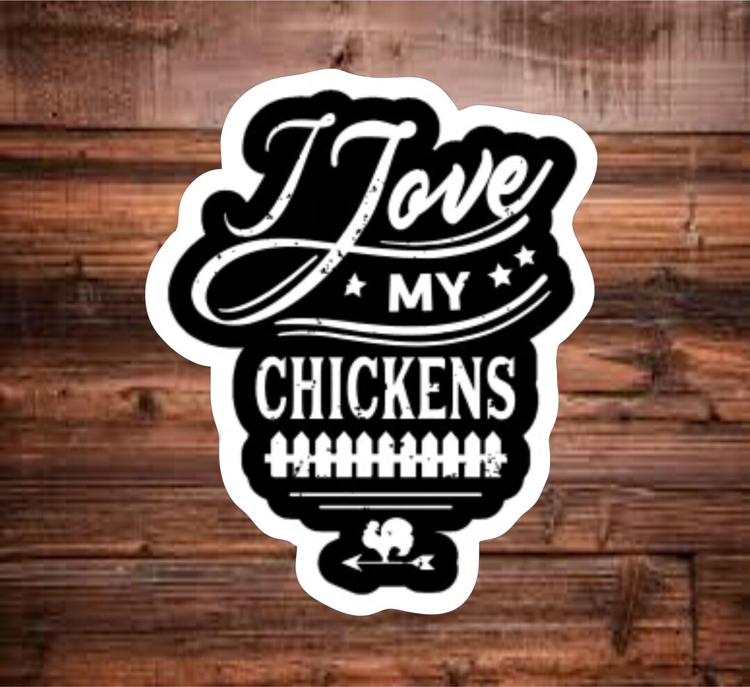 I Love My Chickens, Vinyl Decal Sticker - Etsy