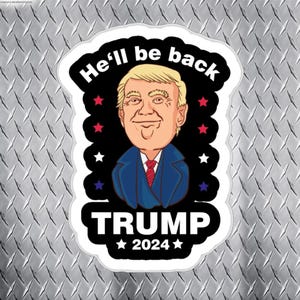 He'll Be Back Trump 2024 Caricature Vinyl Decal Sticker - Etsy