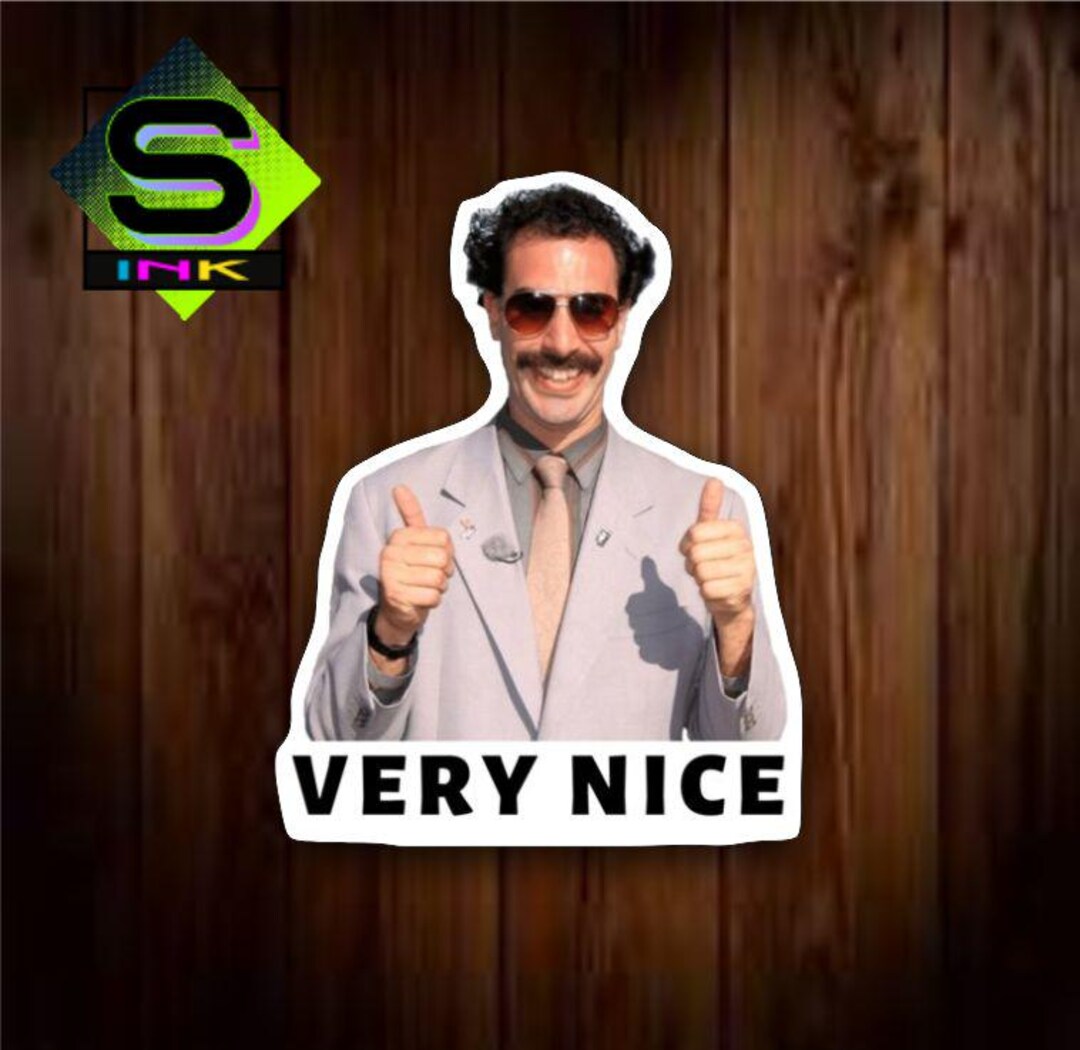 Borat Very Nice, Vinyl Decal Sticker - Etsy