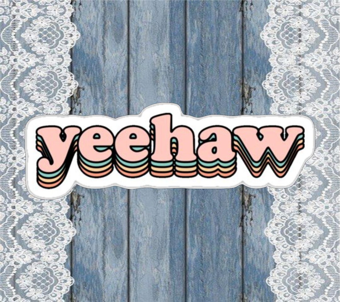 Yeehaw, Vinyl Decal Sticker - Etsy