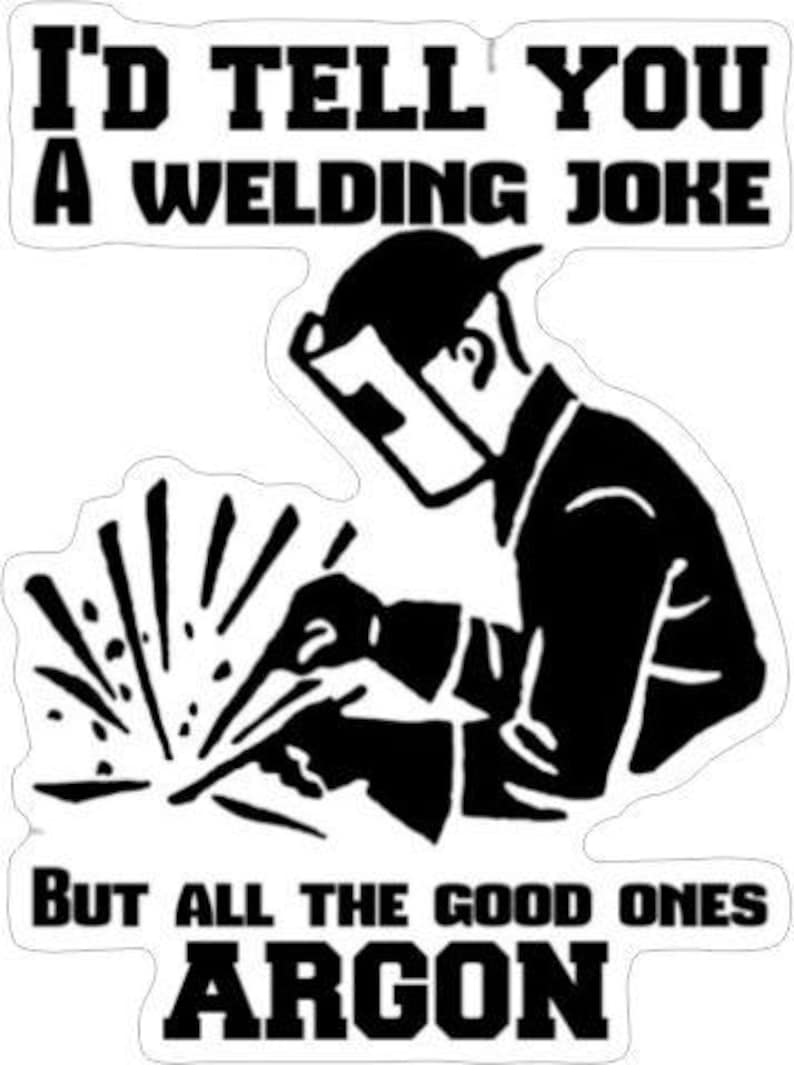 Welding Jokes Argon, Vinyl Decal Sticker - Etsy