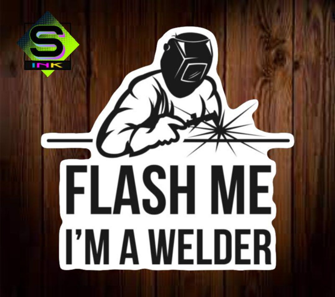Flash Me I'm A Welder, Vinyl Decal Sticker - Etsy