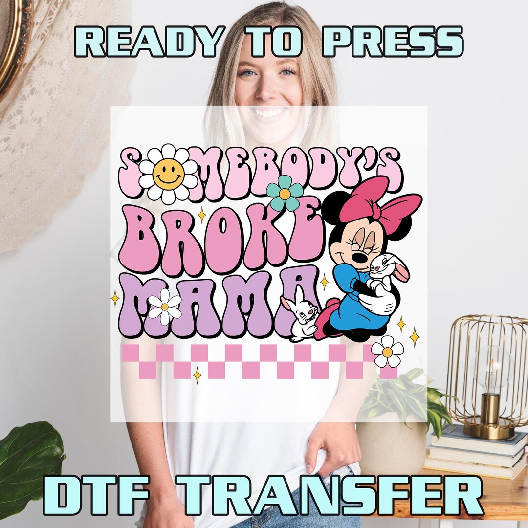 Disney Minnie Somebody's Broke Mama Heat Press Transfer, DTF Transfers ...