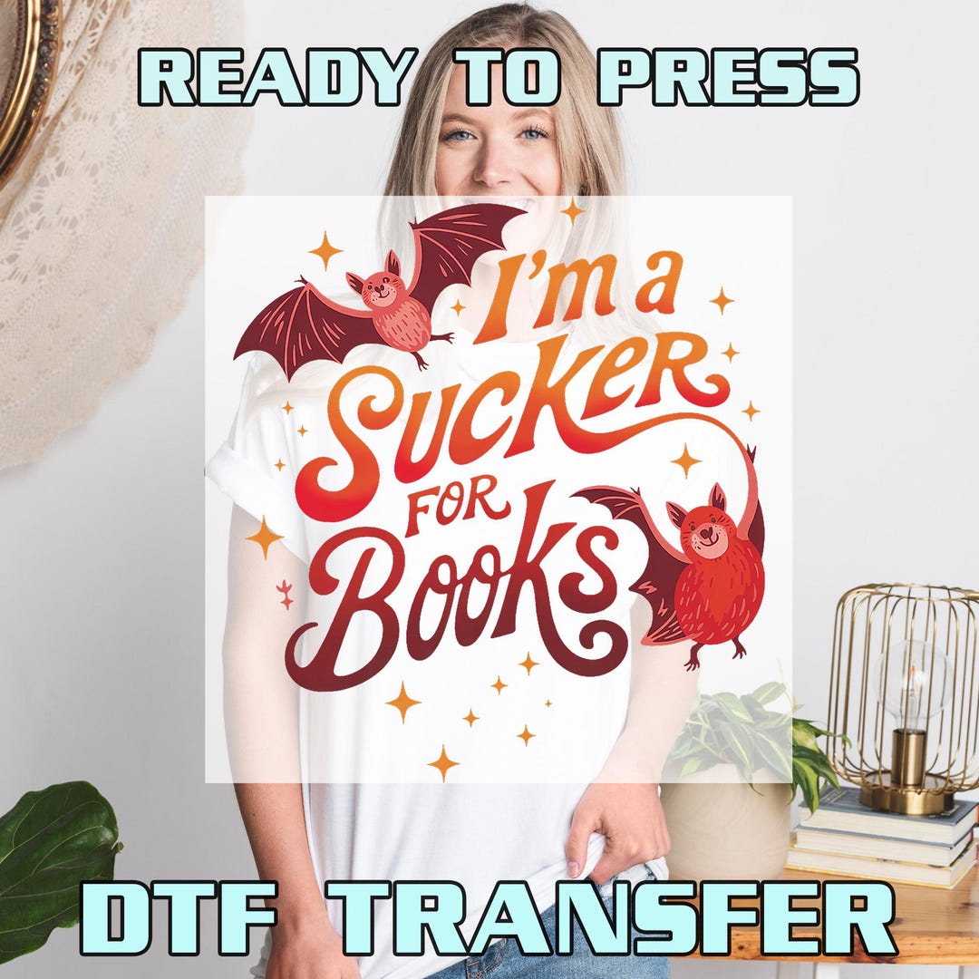 I'm Sucker for Books Bat DTF Transfers, Book Lover Heat Press Transfers ...