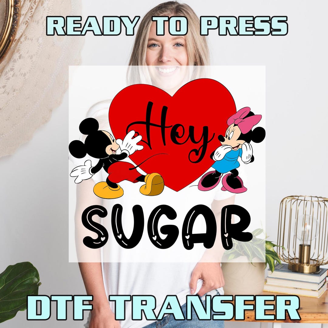 Mickey Minnie Hey Sugar DTF Transfers, Disney Love Heat Press Transfers ...