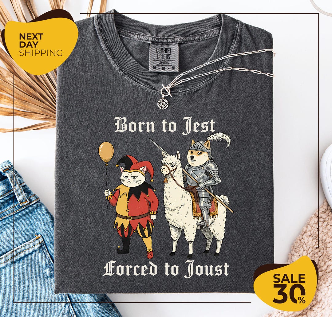 Comfort Colors® Born to Jest Forced to Joust Shirt | Funny Meme Tee ...
