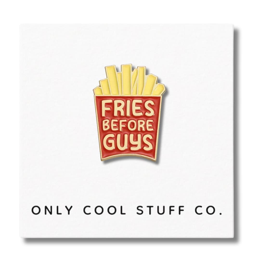 Fries Before Guys Enamel Pin, Food Pin, French Fry Pin, Funny Pin ...