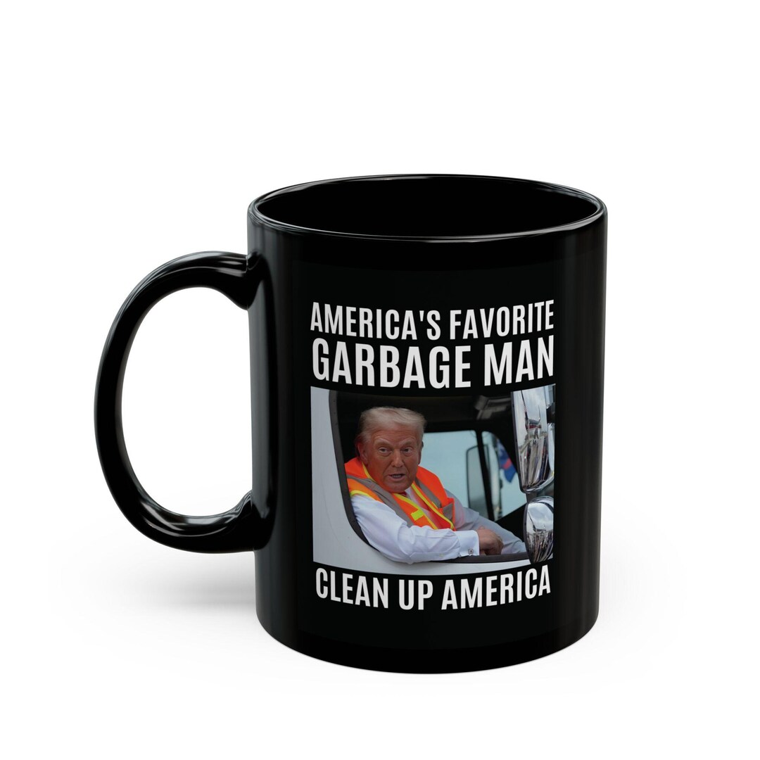 America's Favorite Garbage Man Coffee Mug, Trump Garbageman, Cleaning 4 ...