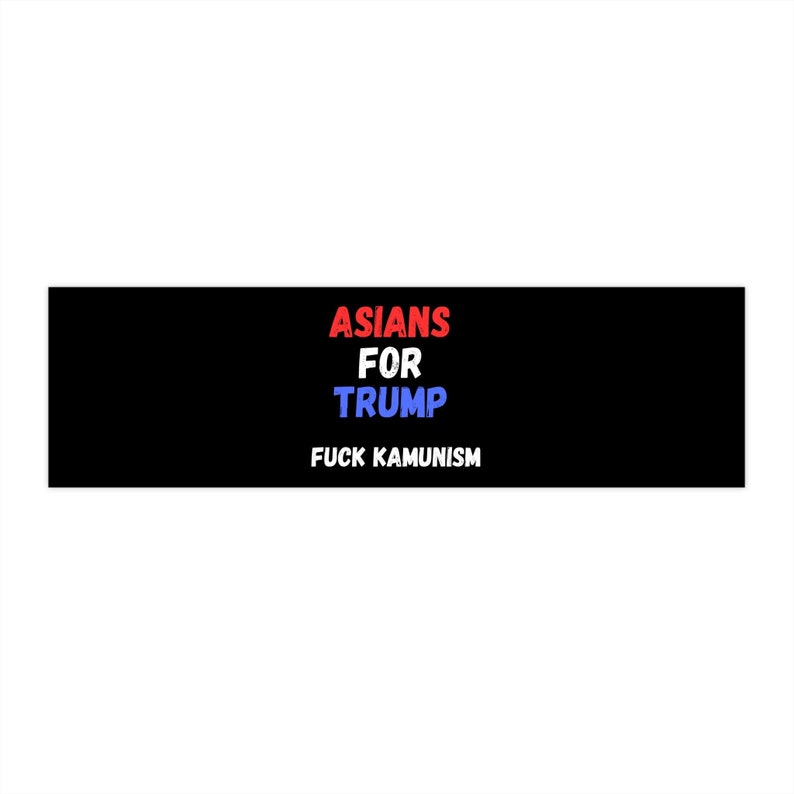 Asians for Trump Fuck Kamunism Bumper Sticker, Trump 2024, Vote 2024 ...