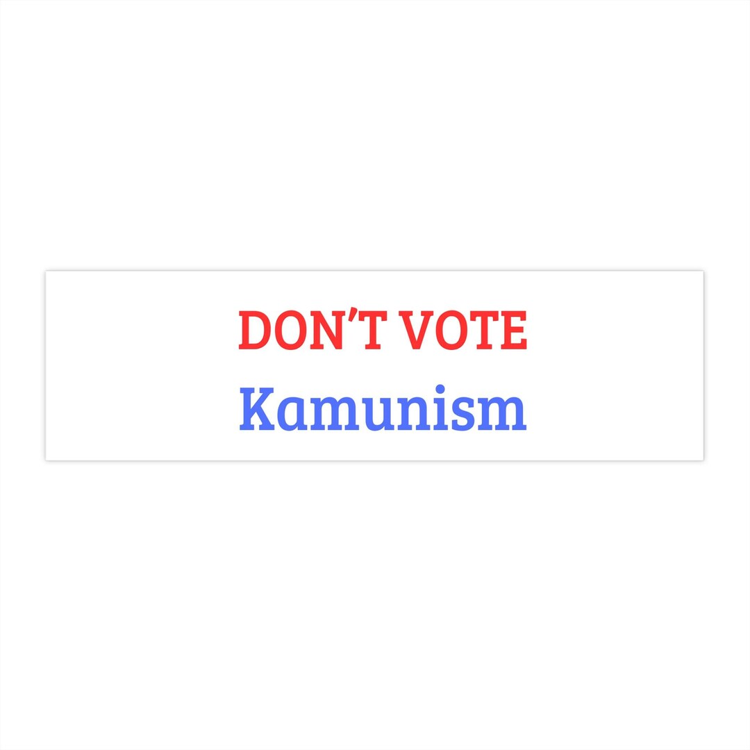 Don't Vote Kamunism Bumper Sticker, Vote Red, Vote 2024, Save Our ...