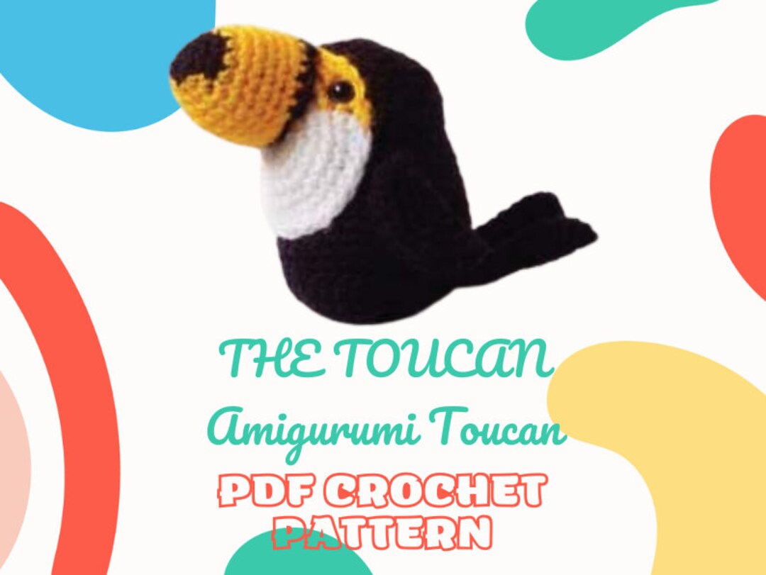 Crochet Toucan Pattern, Amigurumi Toucan Pattern, DIY Your Amigurumi ...