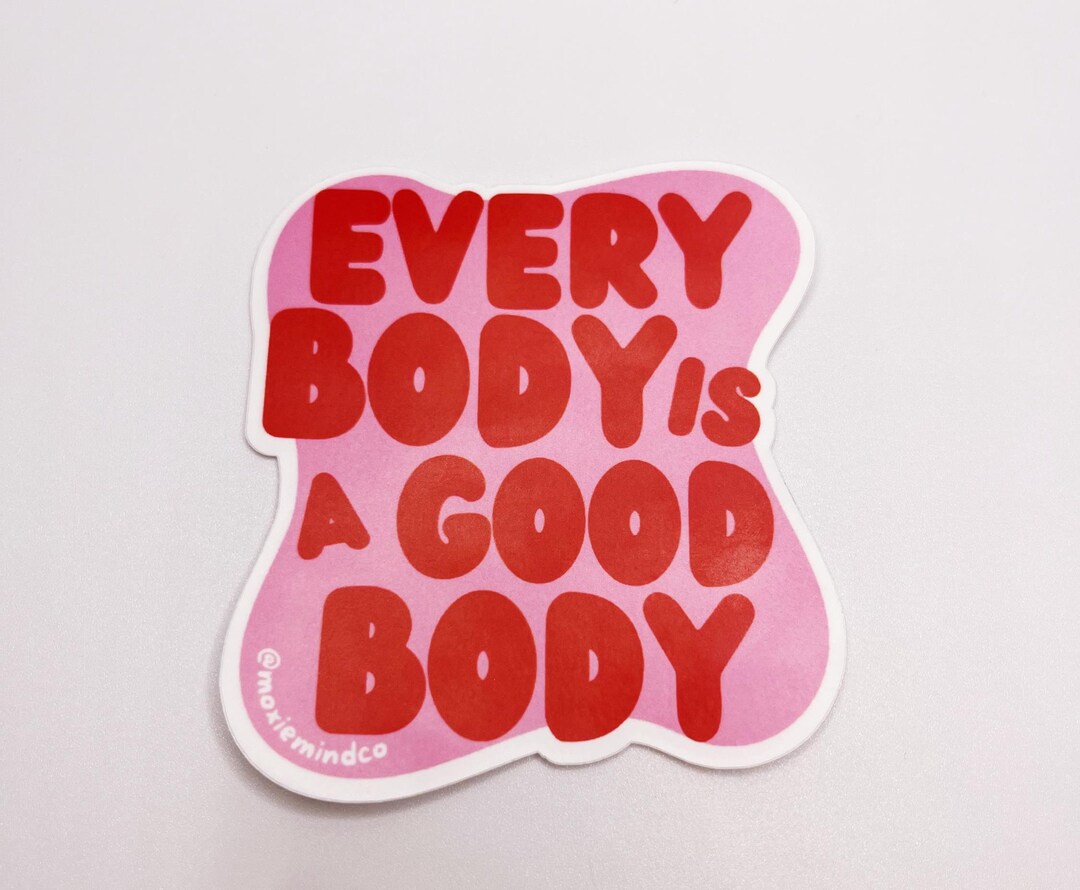 Every Body is a Good Body Sticker | Mental Health Sticker | Body ...