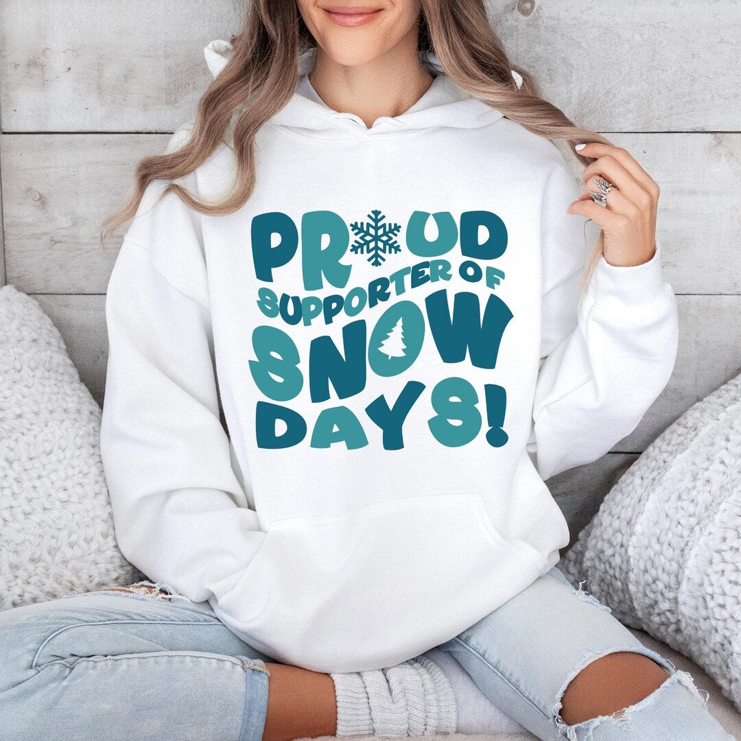 Proud Supporter of Snow Days Hoodie, Snow Day Hoodie, Teacher Christmas ...