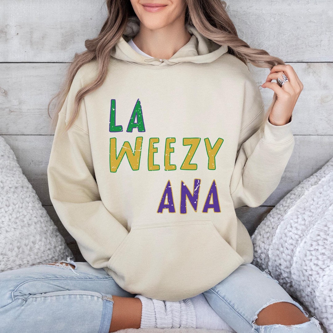La Weezy Ana Hoodie, Mardi Gras Hoodie, Mardi Gras 2025 Hoodie, Funny ...