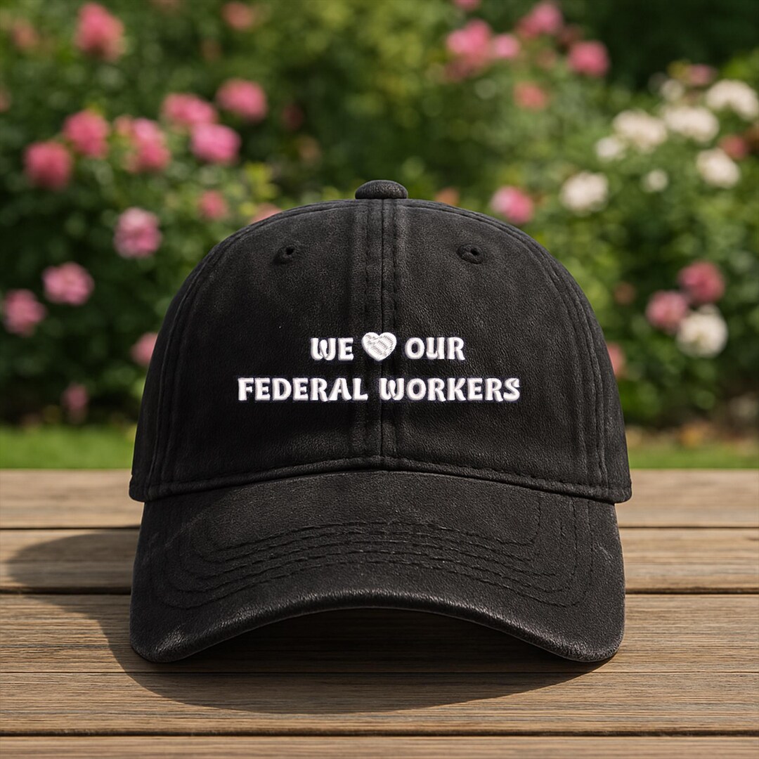 We Love Our Federal Workers House Garden Hat, Support Protect Fed ...