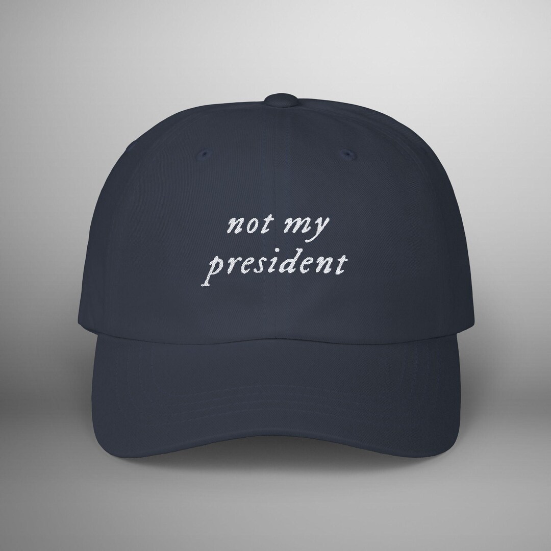 Not My President Embroidered Dad Cap, Resist, Anti-trump Message Hat ...