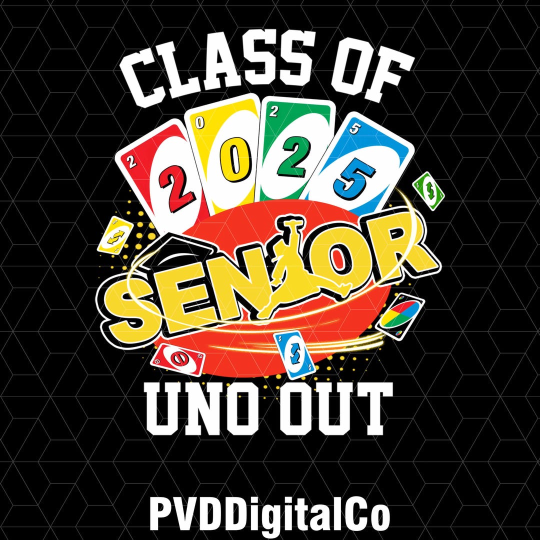 Class of 2025 Uno Out Png, Senior Png, Graduate Png, Bruh We Out Png ...