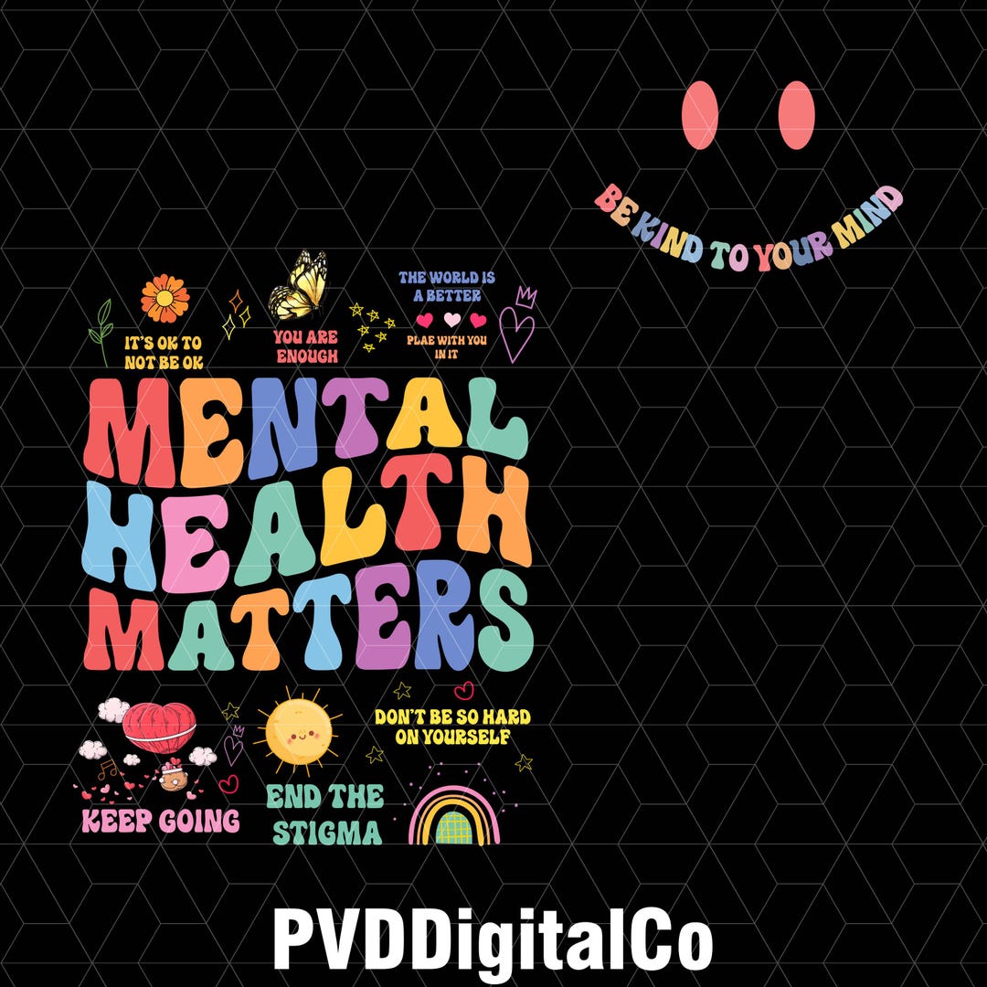 Mental Health Matters Png, Be Kind to Your Mind Mental Health Png ...