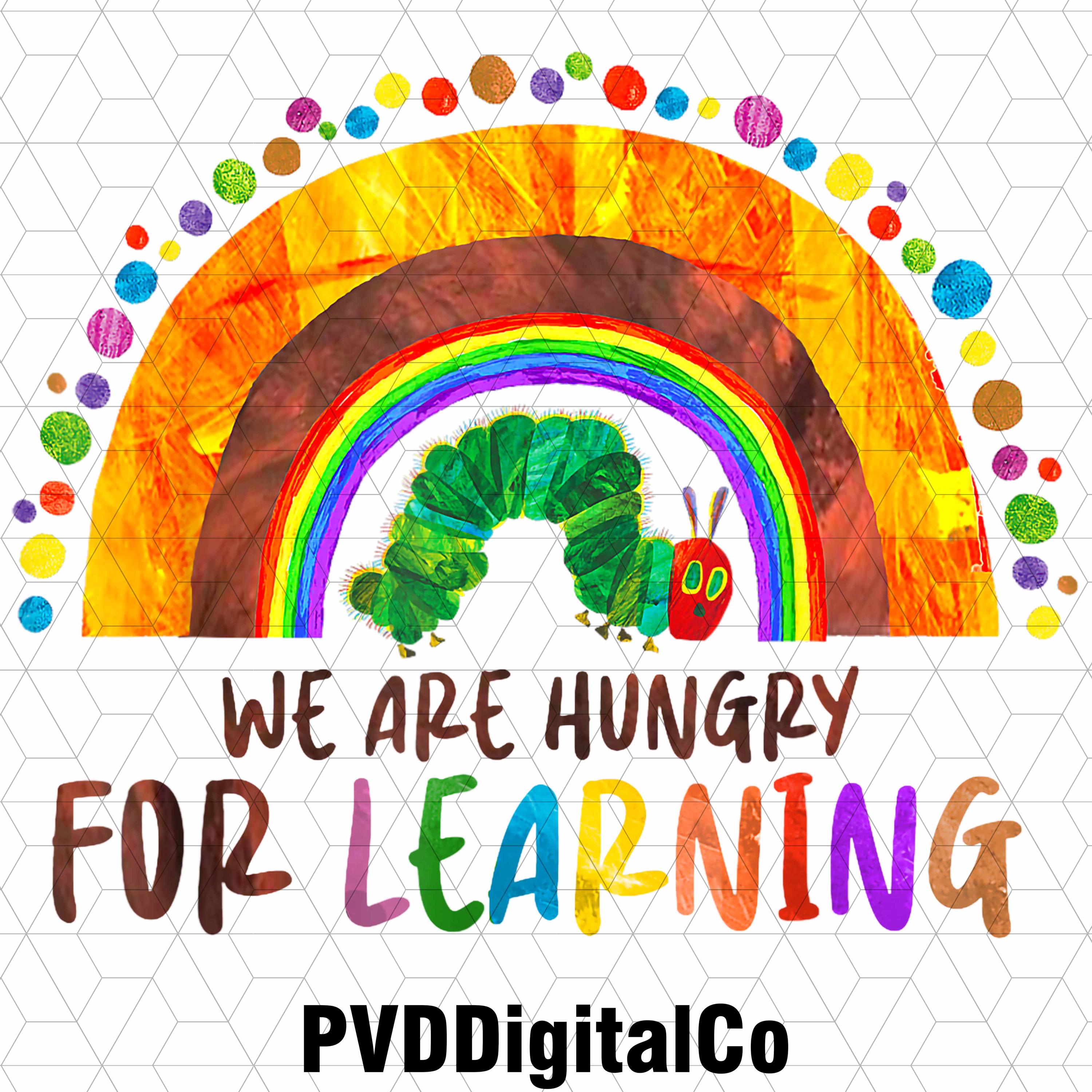 Cute We Are Hungry for Learning Rainbow Caterpillar Teacher Png, the ...