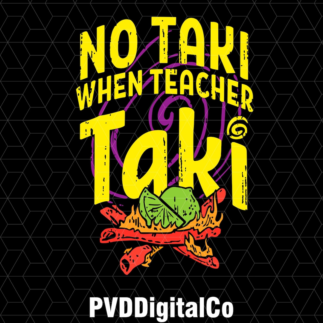 No Taki When Teacher Taki Png, Teacher Appreciation Png, Funny Teacher ...