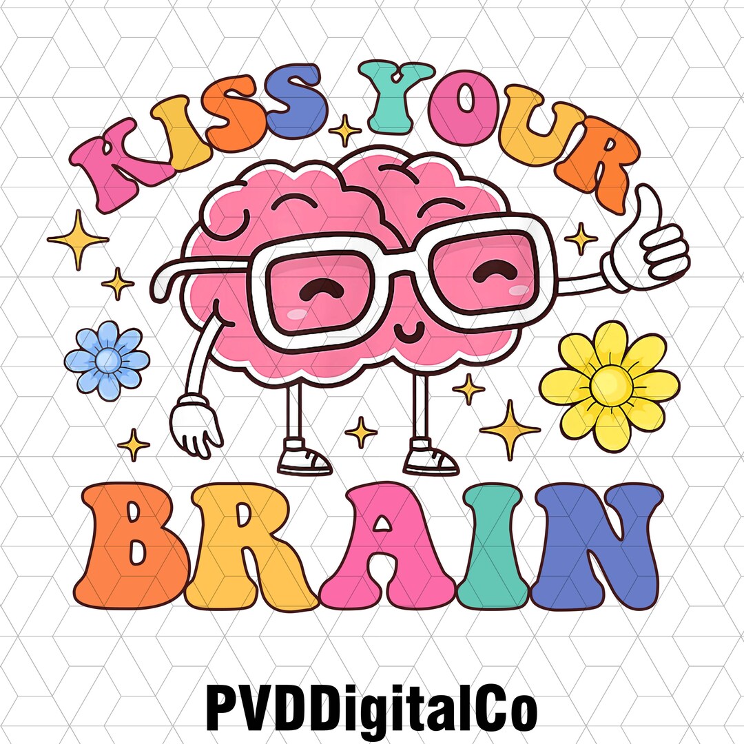 Kiss Your Brain Png, Teacher Appreciation Png, Teaching Squad Png ...