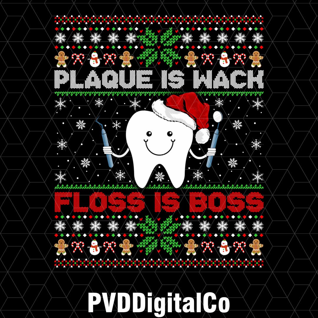 Dentist Plaque Wack Floss is Boss Ugly Dentist Christmas Png, Dental ...