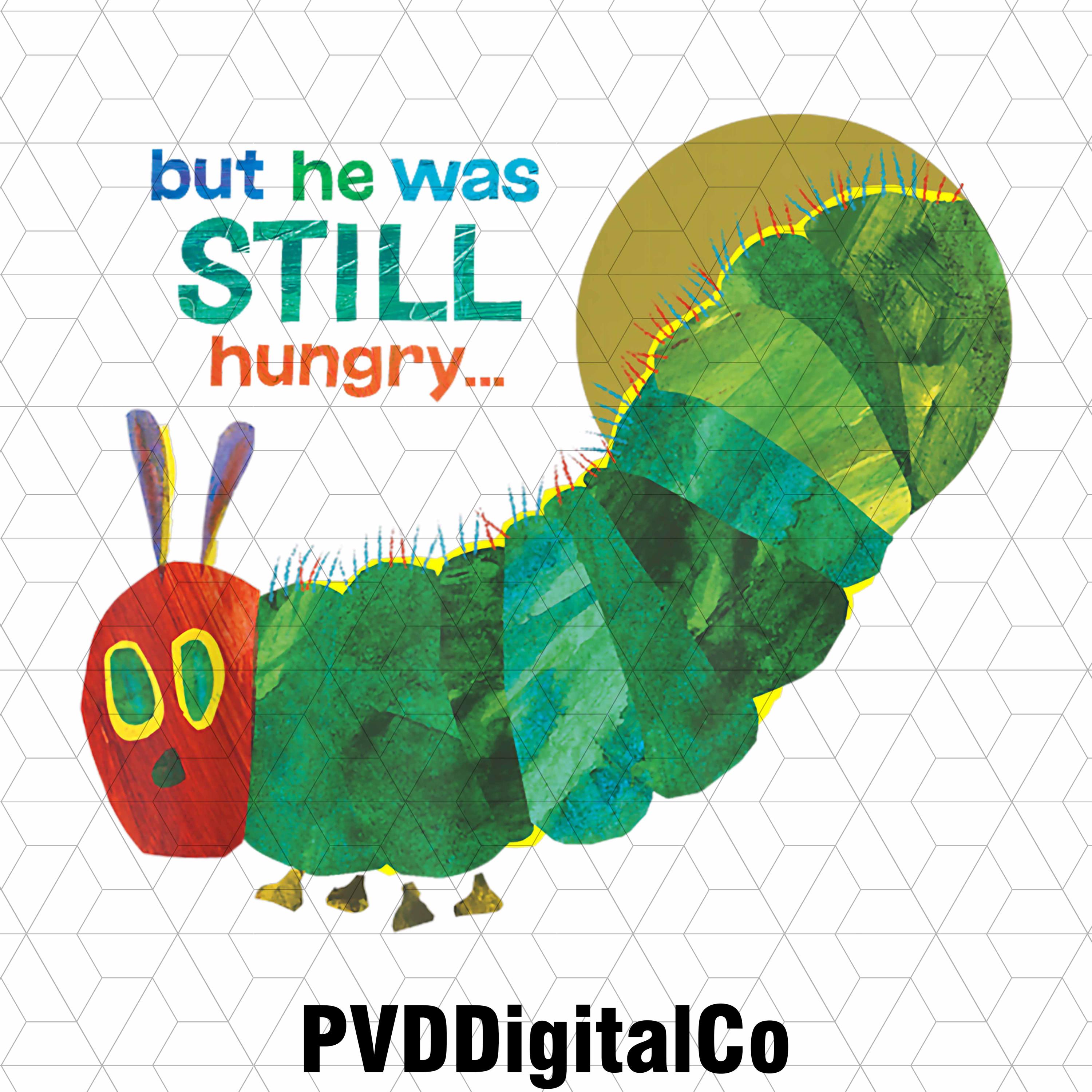 Eric Carle the Very Hungry Caterpillar Still Hungry Png, the Very ...