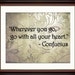Inspirational Wall Decor - Confucius Quote "wherever You Go, Go With ...