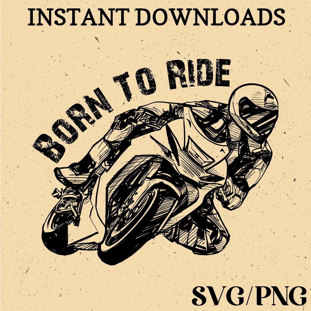 Born to Ride Svg Crazy Rider Svg Motorbike Svg Just Ride Svg Bike ...