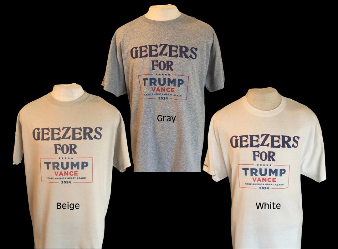Geezers for Trump T-shirt in Gray, Beige or White - Etsy