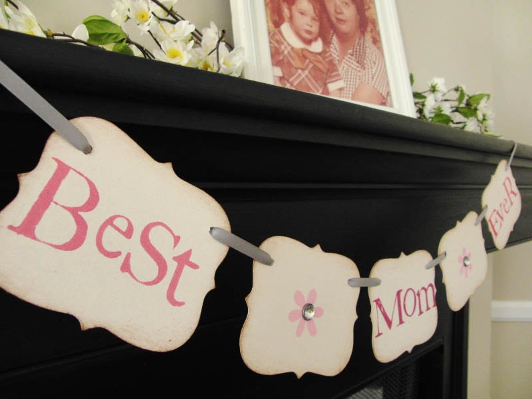 Mother's Day Gift Best Mom Ever Banner Sign Photoprop Garland - Etsy