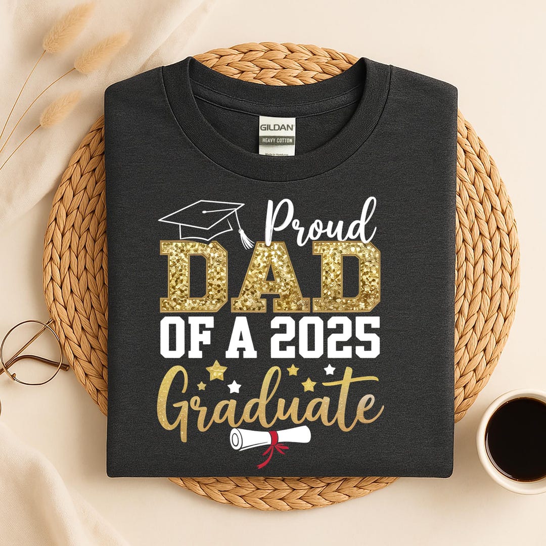 Proud Dad of a 2025 Graduate, Class of 2025 Family Graduation Shirts ...