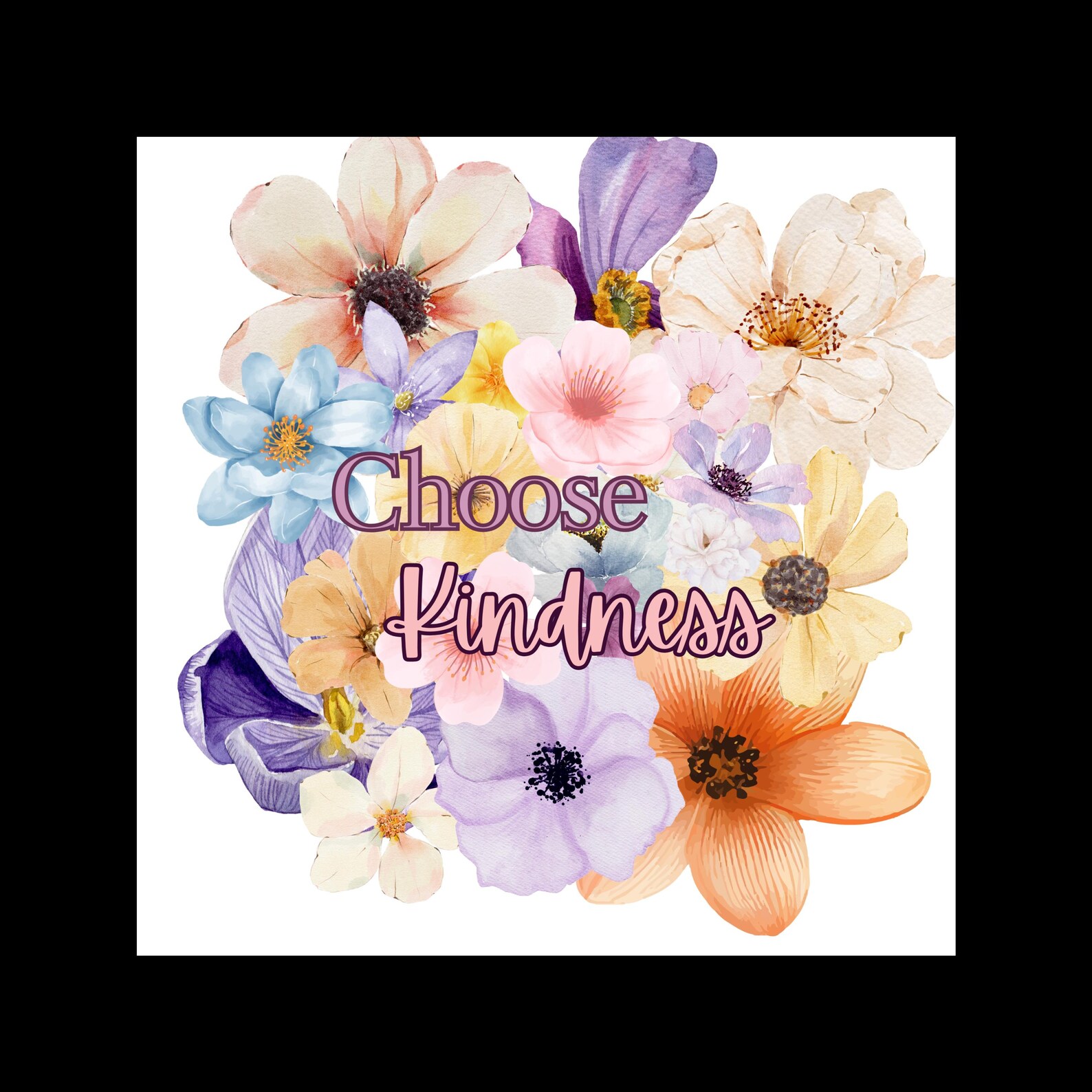 Choose Kindness Floral PNG: Mental Health Prints (digital Download) - Etsy