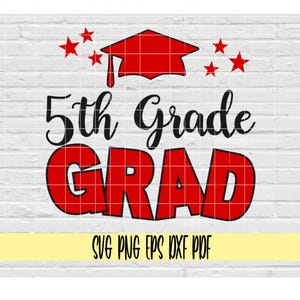 5th Grade Grad Svg Png Eps Dxf Pdf Sublimation/graduate 5th Grade Tee ...