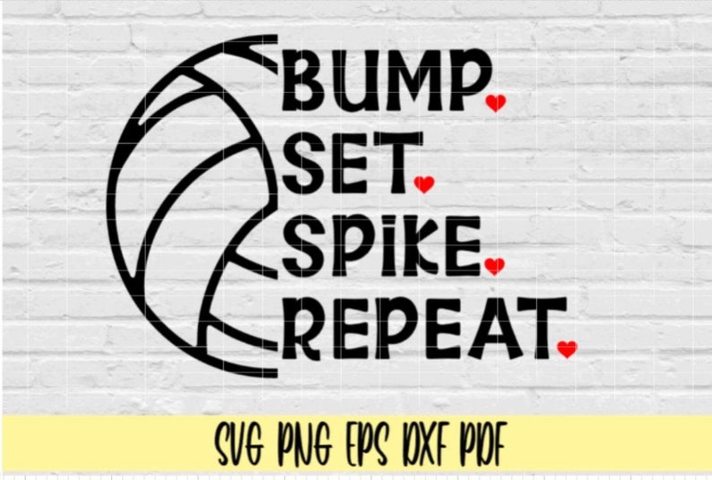 Bump Set Spike Repeat Svg Png Eps Dxf Pdf/volleyball Svg Png Clip Art ...