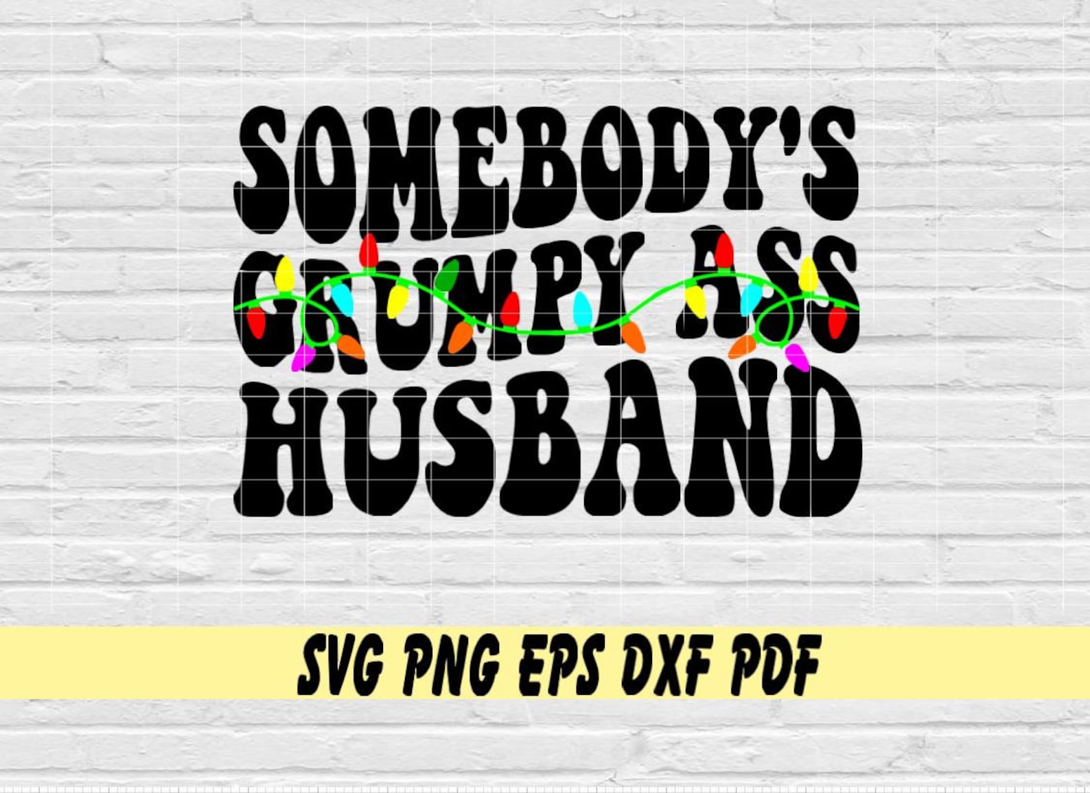 Somebody's Grumpy Ass Husband Svg Png Eps Dxf Pdf Sublimation/husband ...