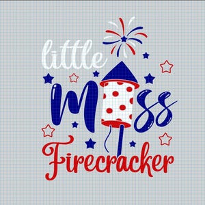 Little Miss Firecracker Svg Png Eps Dxf Pdf Sublimation/4th of July ...